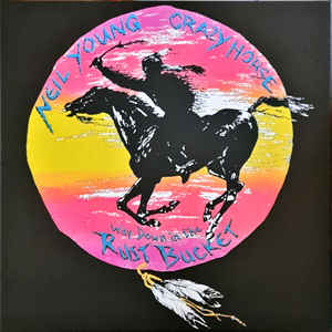 Neil Young With Crazy Horse ‎– Way Down In The Rust Bucket 4 × Vinyle ...